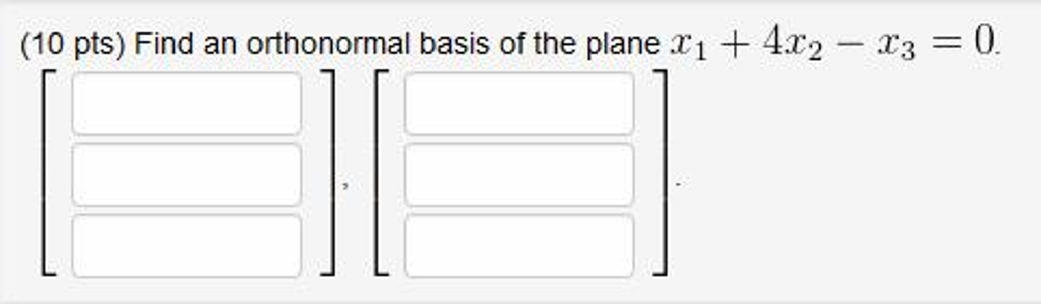 Solved Find an orthonormal basis of the plane x_1 + 4x_2 - | Chegg.com