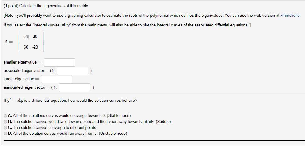Solved (1 point) Calculate the eigenvalues of this matrix: | Chegg.com