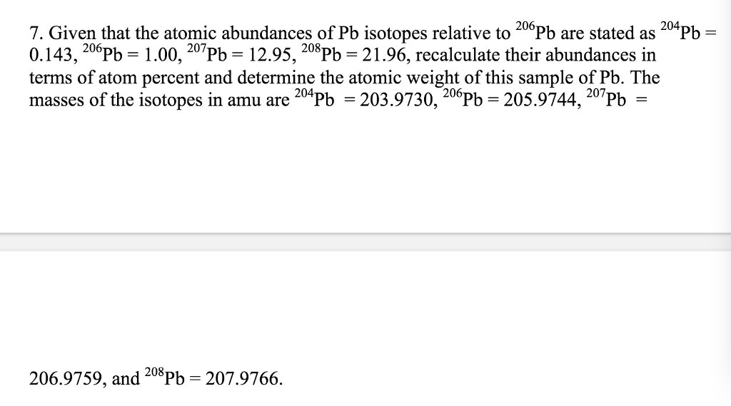 Solved Given that the atomic abundances of Pb isotopes | Chegg.com