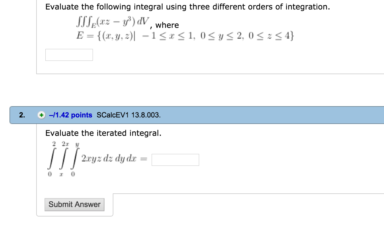 Solved Evaluate the following integral using three different | Chegg.com