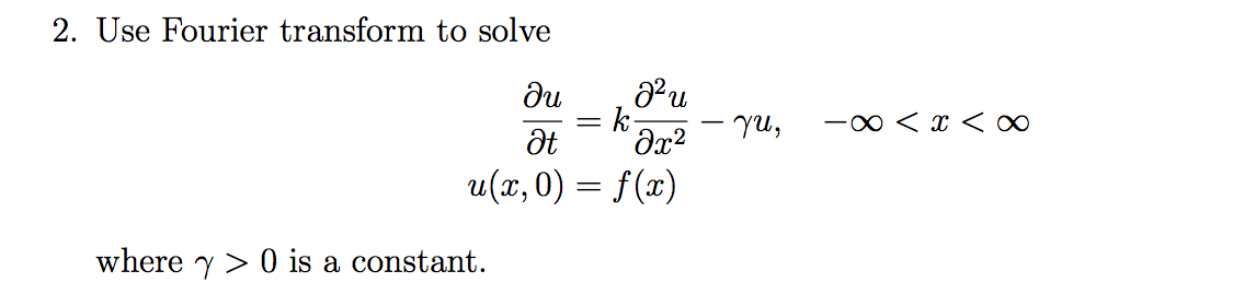Solved Use Fourier transform to solve partialdifferential | Chegg.com