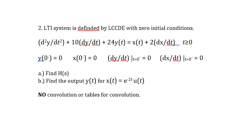 Solved 2. L.TI system is definded by LCCDE with zero initial | Chegg.com