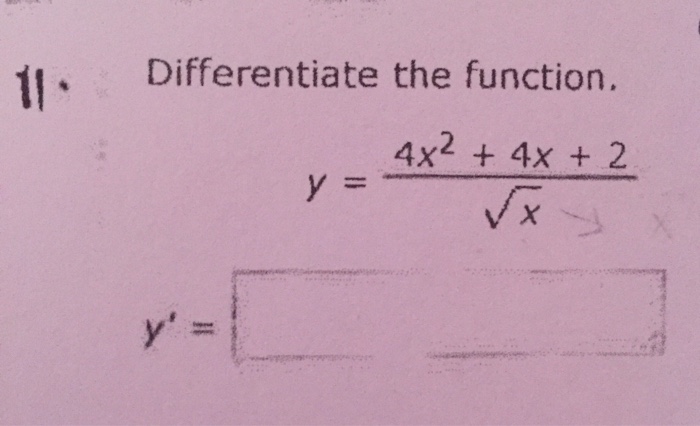 Solved Differentiate the function. y = 4x^2 + 4x + 2/square | Chegg.com