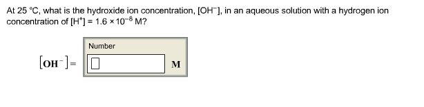 Solved At 25 °C, what is the hydroxide ion concentration, | Chegg.com