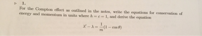 Solved For the Compton effect as outlined in the notes, | Chegg.com