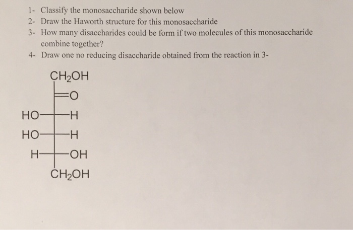 Solved Classify the monosaccharide shown below Draw the | Chegg.com