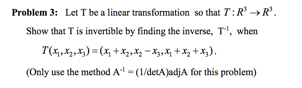 Solved Problem 3: Let T be a linear transformation so that T | Chegg.com
