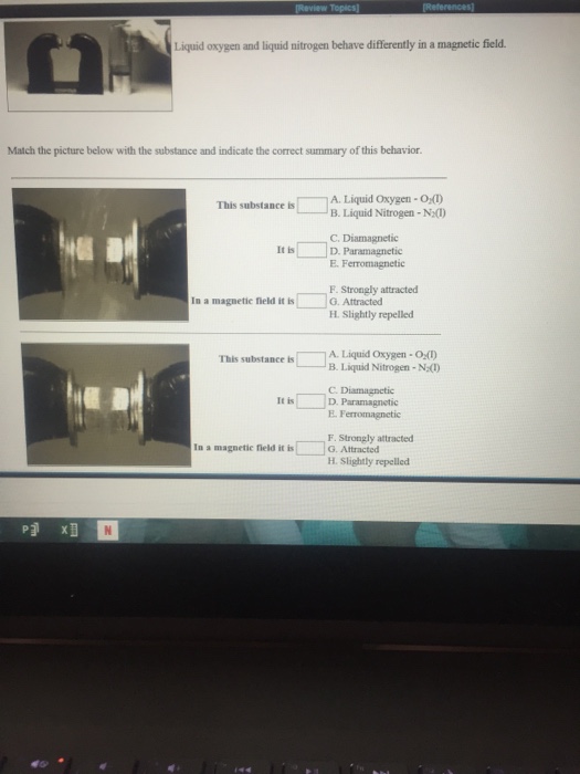 Liquid oxygen and liquid nitrogen behave differently | Chegg.com