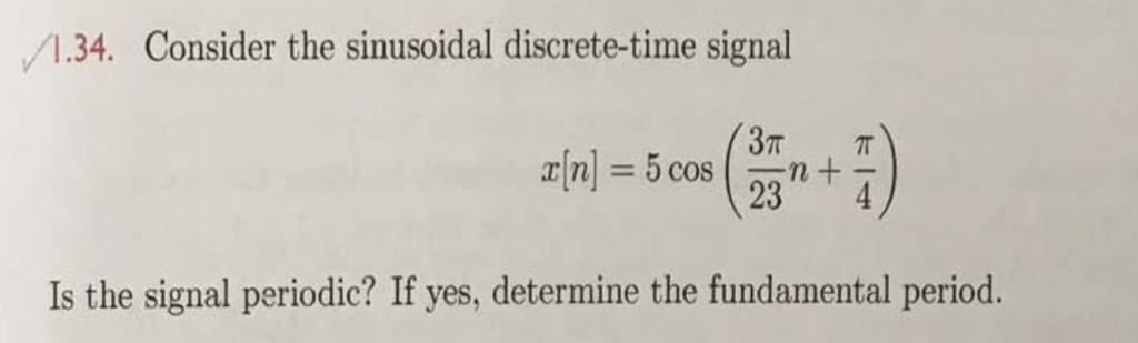 Solved 1.34. Consider the sinusoidal discrete-time signal | Chegg.com