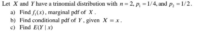 Solved Let X and Y have a trinomial distribution with n = 2, | Chegg.com