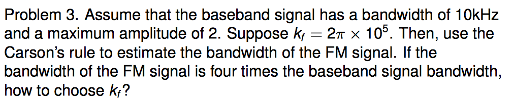 Solved Problem 3. Assume that the baseband signal has a | Chegg.com