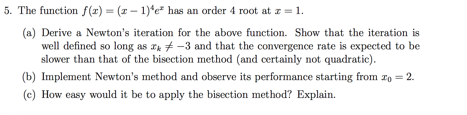 Solved Derive a Newton's iteration for the above function. | Chegg.com