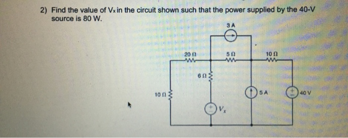 Solved Find the value of V_x in the circuit shown such that | Chegg.com