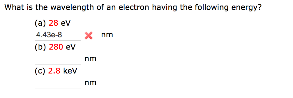 Solved What is the wavelength of an electron having the | Chegg.com
