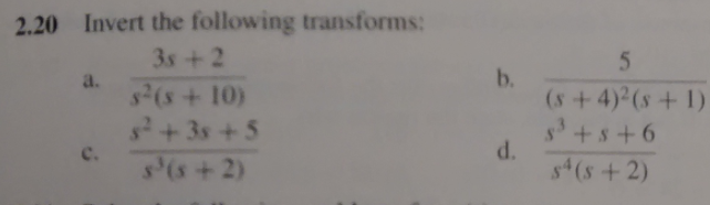 Solved 2.20 Invert the following transforms: 3s + 2 a. b. s2 | Chegg.com