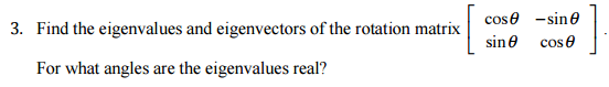 Solved Find the eigenvalues and eigenvectors of this | Chegg.com