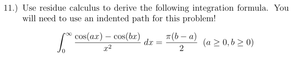 Solved 11.) Use residue calculus to derive the following | Chegg.com