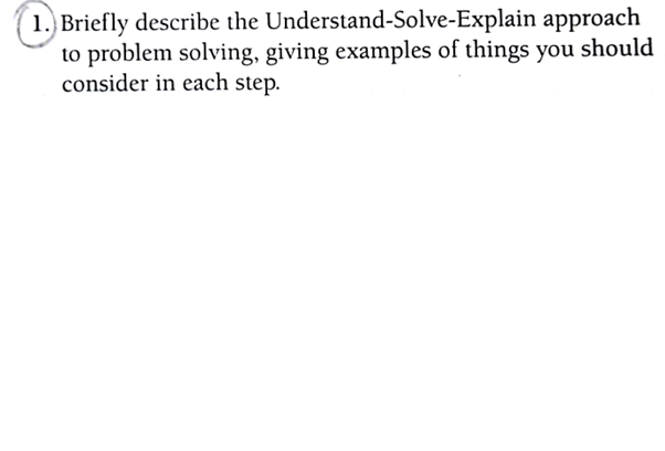 Solved 1. Briefly describe the Understand-Solve-Explain | Chegg.com Solved 1. Briefly describe the Understand-Solve-Explain | Chegg.com
