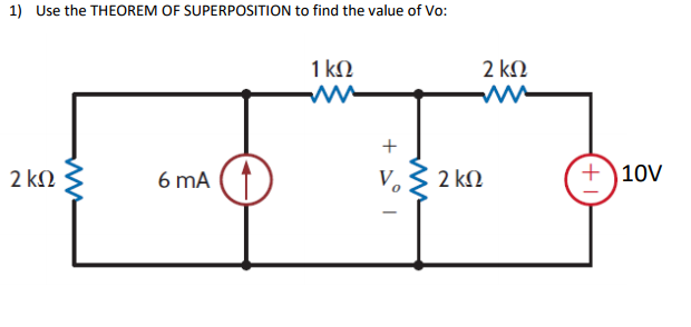 Solved 1) Use the THEOREM OF SUPERPOSITION to find the value | Chegg.com