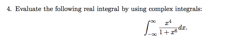 Solved Evaluate the following real integral by using complex | Chegg.com