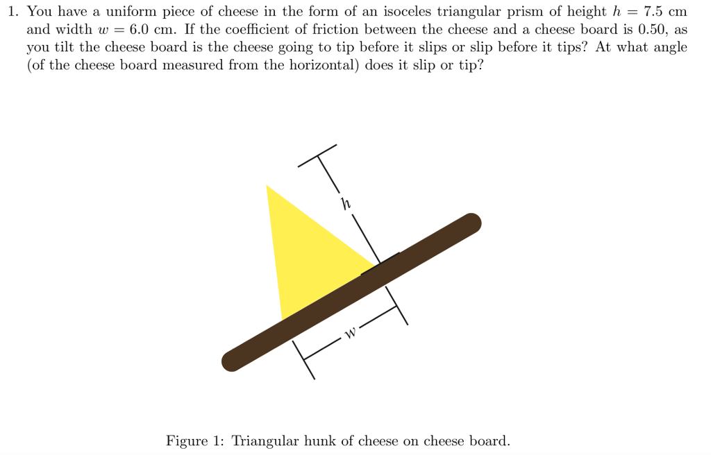 Solved 1. You have a uniform piece of cheese in the form of | Chegg.com