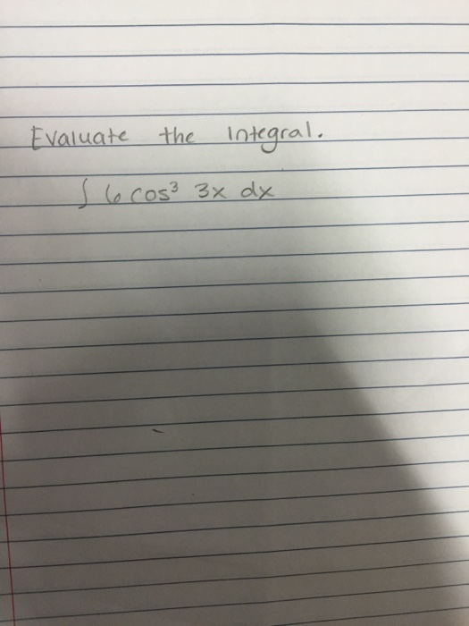 Solved Evaluate the integral. int cos^3 3x dx | Chegg.com