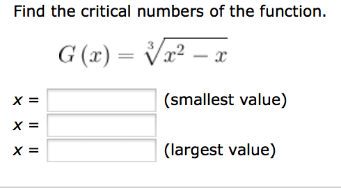 Solved Find the critical numbers of the function. G (x) = | Chegg.com