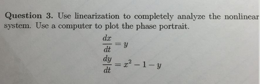 Solved Use linearization to completely analyze the nonlinear | Chegg.com