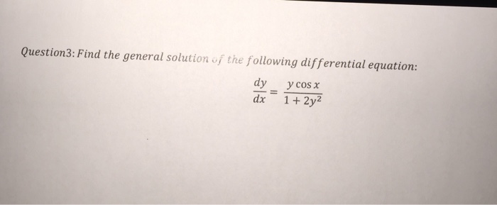 Solved Find the general solution of the following | Chegg.com