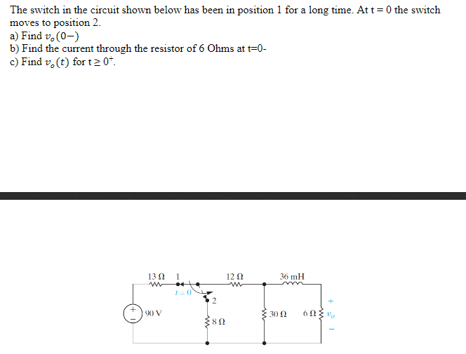 Solved The switch in the circuit shown below has been in | Chegg.com