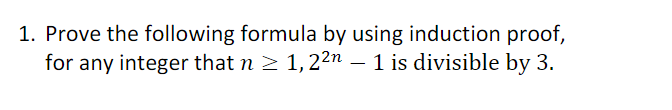 Solved 1. Prove the following formula by using induction | Chegg.com