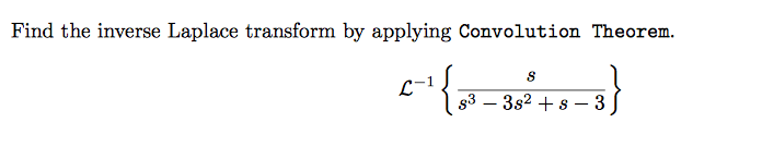 Solved Find the inverse Laplace transform by applying | Chegg.com