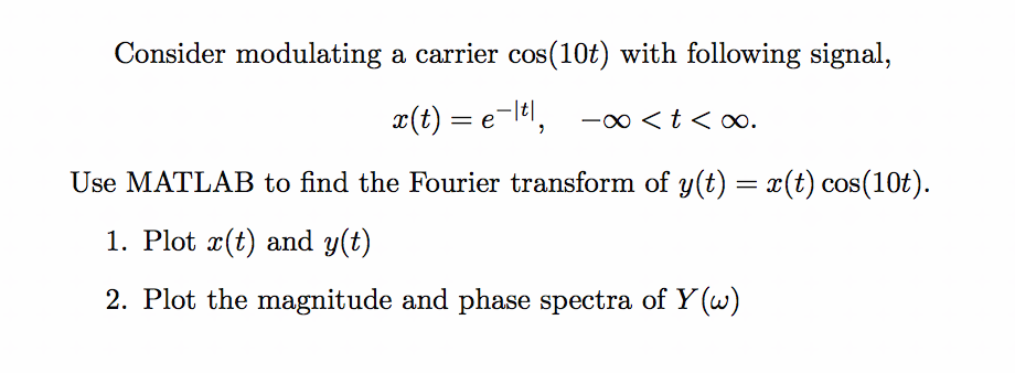 Solved Consider modulating a carrier cos(10t) with following | Chegg.com
