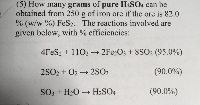 Solved (5) How many grams of pure H2SO4 can be obtained from | Chegg.com