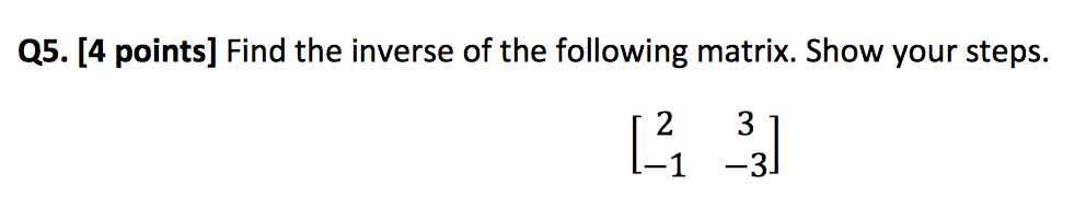 Solved Q5. [4 points] Find the inverse of the following | Chegg.com