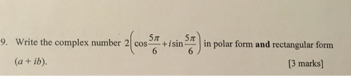 Solved Write the complex number 2 (cos 5pi/6 + i sin 5pi/6) | Chegg.com
