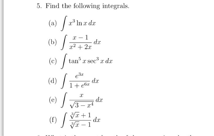 Solved Find the following integrals. (a) integral x^2 ln x | Chegg.com