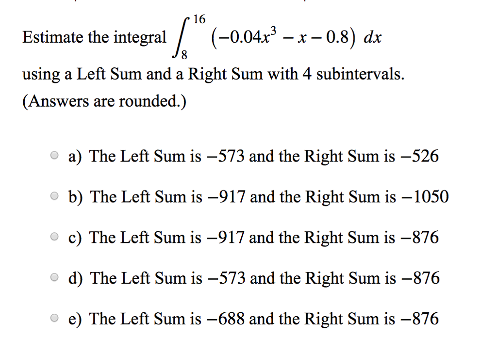 Solved r 16 Estimate the integral (-0.04x3-x-0.8) dx using a | Chegg.com