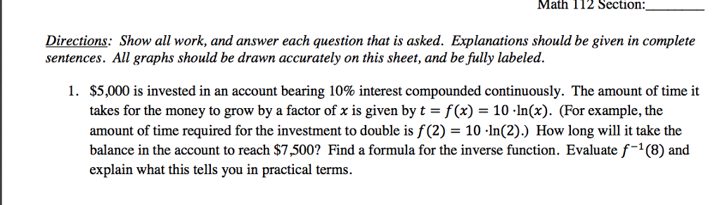Solved Math 112 Section: Directions: Show all work, and | Chegg.com