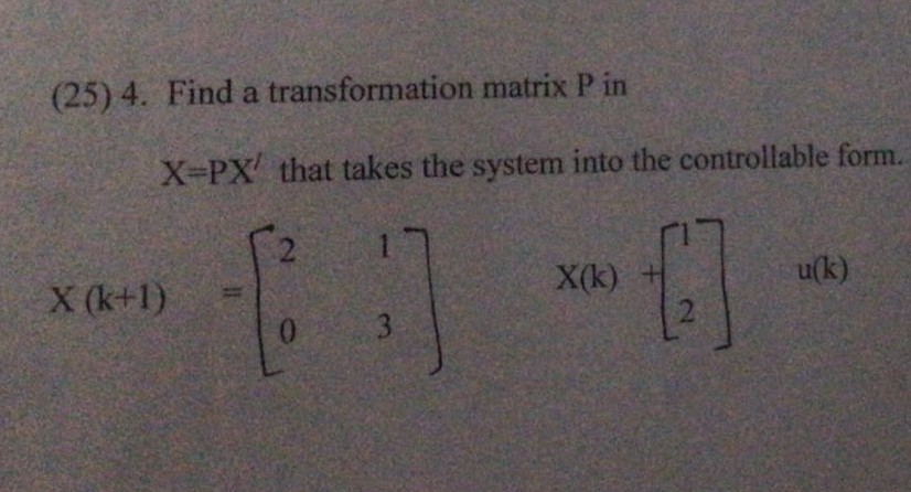 Solved (25) 4. Find a transformation matrix P in X=PX/ that | Chegg.com