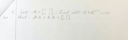 Solved Let A = [1 1 1 1]. Find all X Element R^2 times 2 | Chegg.com