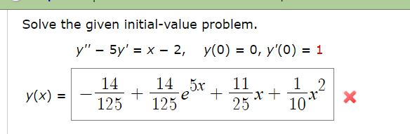 Solved Solve the given initial-value problem. y" - 5y' = x | Chegg.com