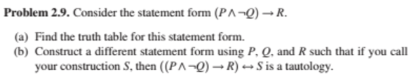 Solved Consider the statement form (P ^not Q) rightarrow R. | Chegg.com