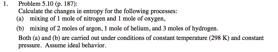 Solved Calculate the changes in entropy for the following | Chegg.com