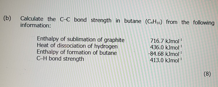 Solved (b) Calculate the C-C bond strength in butane (CHo) | Chegg.com