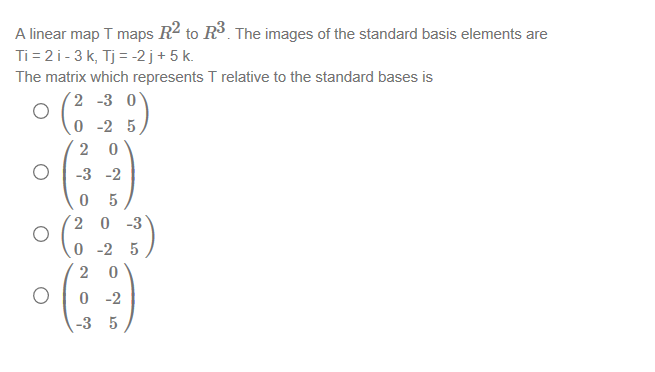 Solved A linear map T maps R^2 to R^3. The images of the | Chegg.com