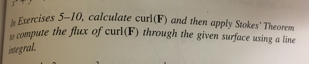 Solved ercises 5-10, calculate curl(F) and then apply | Chegg.com