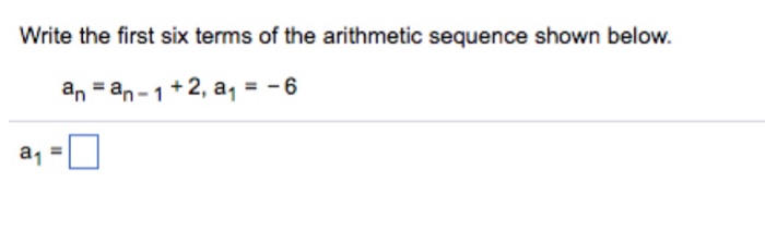Solved Write the first six terms of the arithmetic sequence | Chegg.com