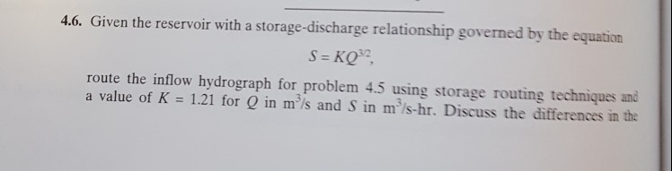 Solved 4.6. Given the reservoir with a storage-discharge | Chegg.com