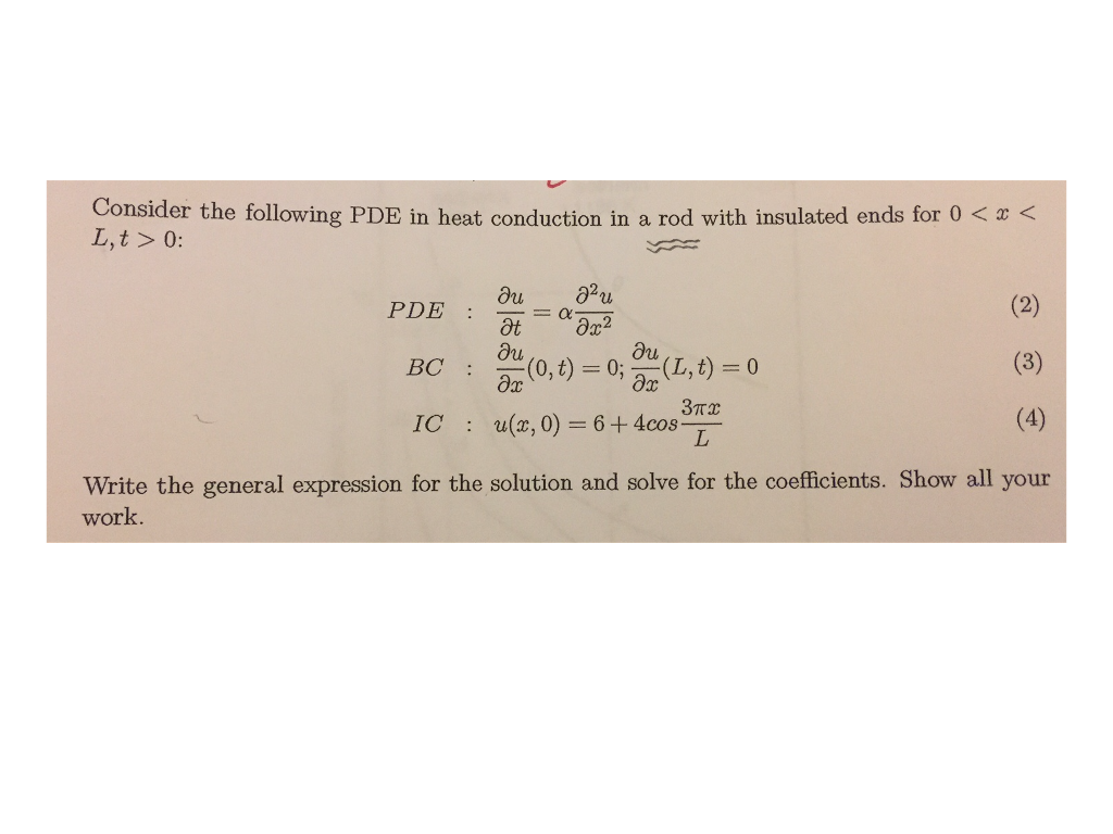 Solved Consider the following PDE in heat conduction in a | Chegg.com
